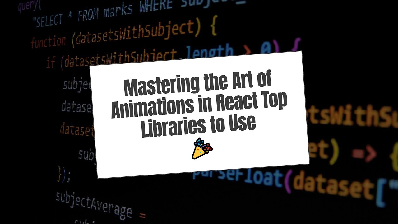Mastering 🎯 the Art of Animations in React Top Libraries to Use 🎉