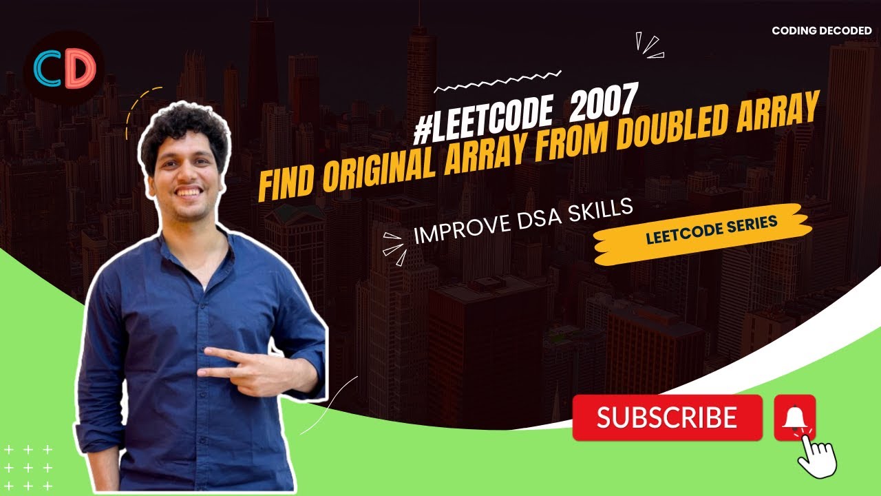 Leetcode 2007 Find Original Array From Doubled Array | Coding Decoded SDE Shet