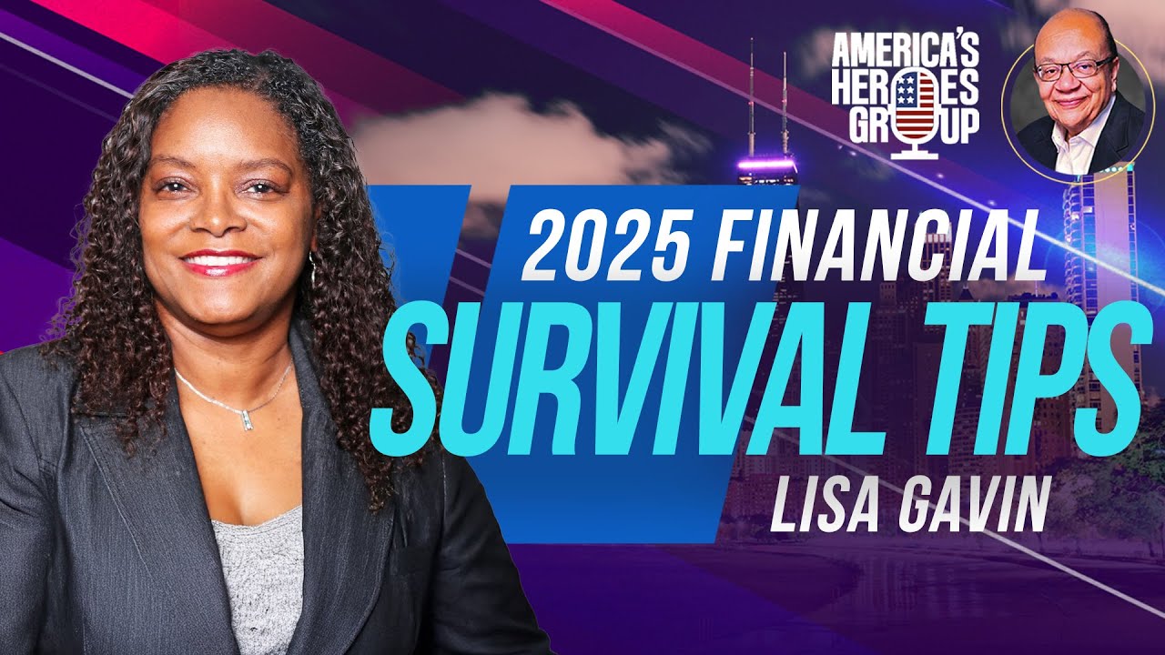 Financial Survival Tips for 2025 | Lisa Gavin | America's Heroes Group