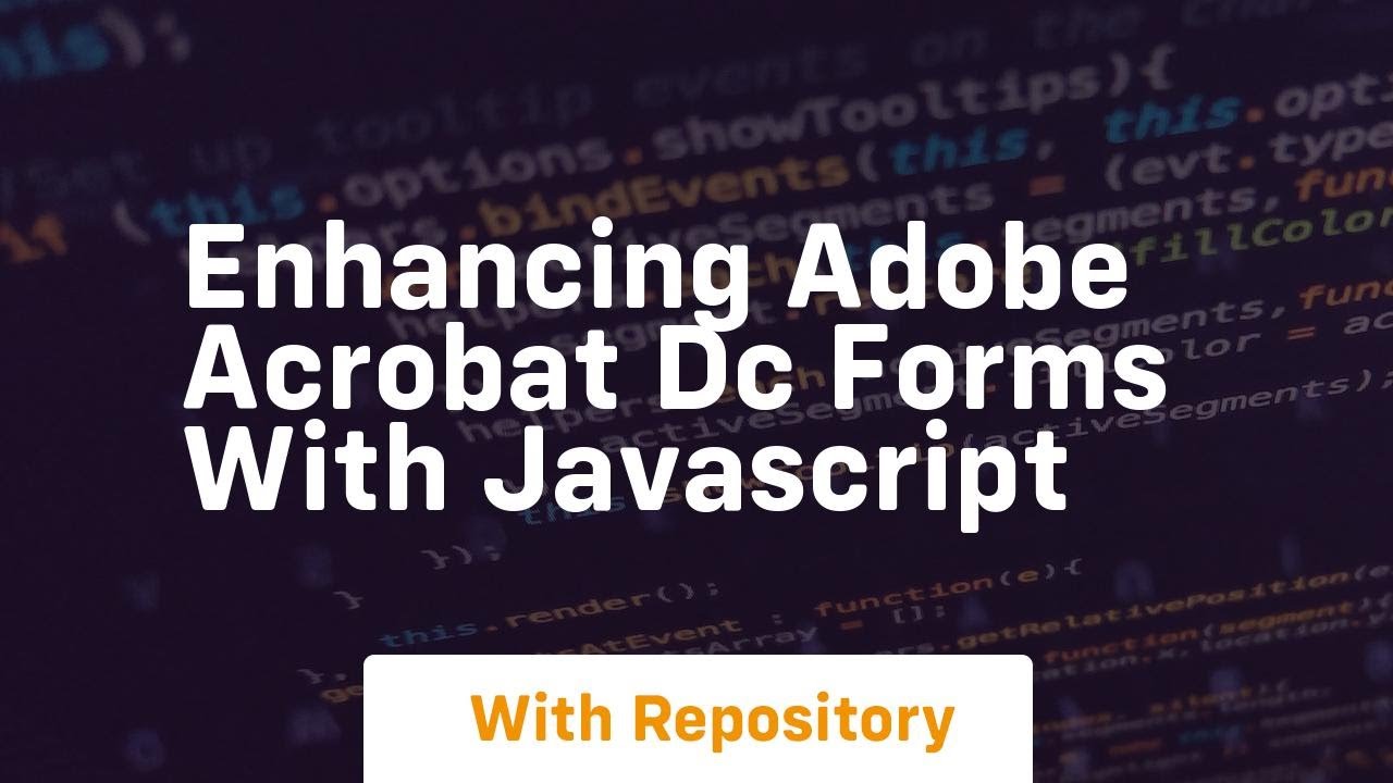 enhancing adobe acrobat dc forms with javascript