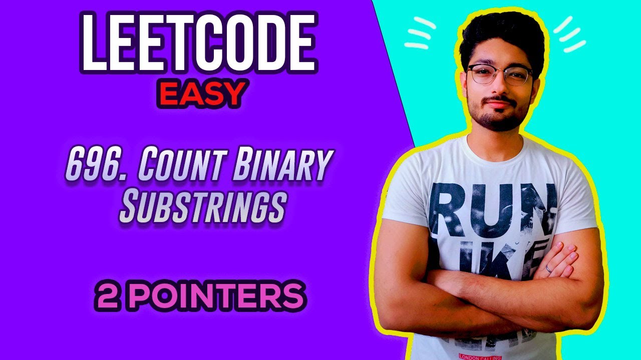 696. Count Binary Substrings | LEETCODE EASY | 2 POINTERS