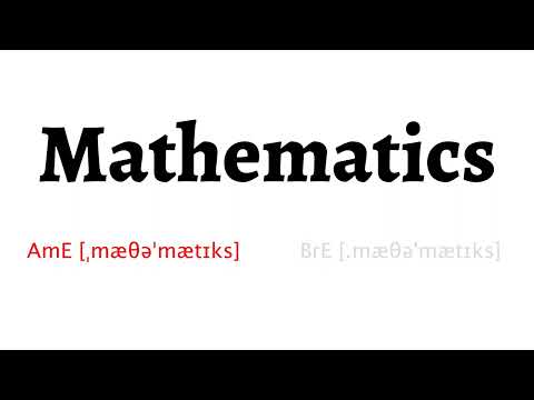 How to Pronounce mathematics in American English and British English