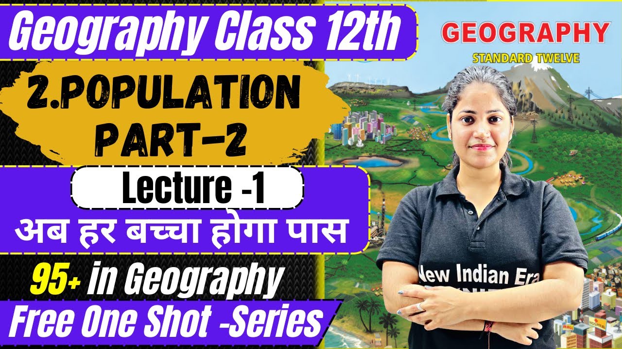 (L-1 )One Shot | 2.Population : Part -2 Class 12th by New Indian Era #geography #newindianera #nie
