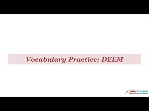 DEEM - Definition, pronunciation, grammar, meaning - Practice grade 11 vocabulary