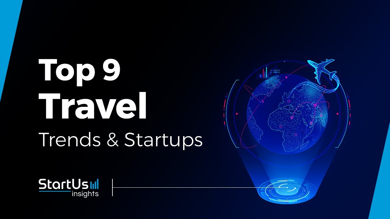 Top 9 Travel Trends & Startups