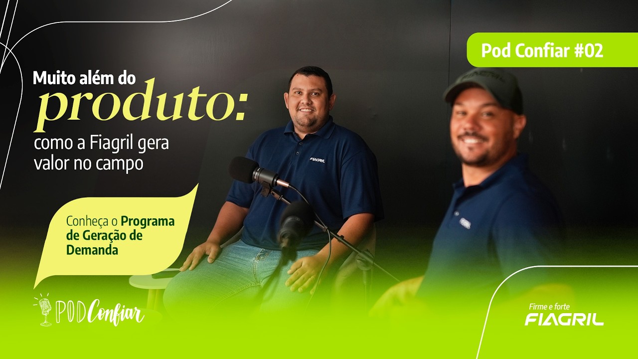 Pod Confiar #02| Programa de Geração de Demanda
