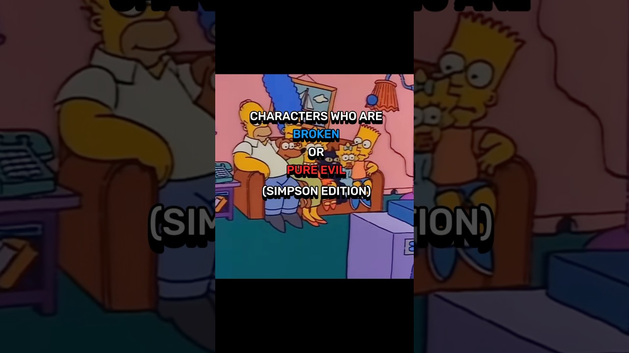 Characters who are Broken or Pure Evil (SIMPSON EDITION) #simpsons #shorts