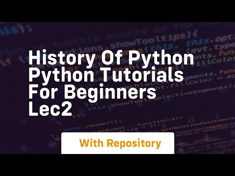 History of python python tutorials for beginners lec2