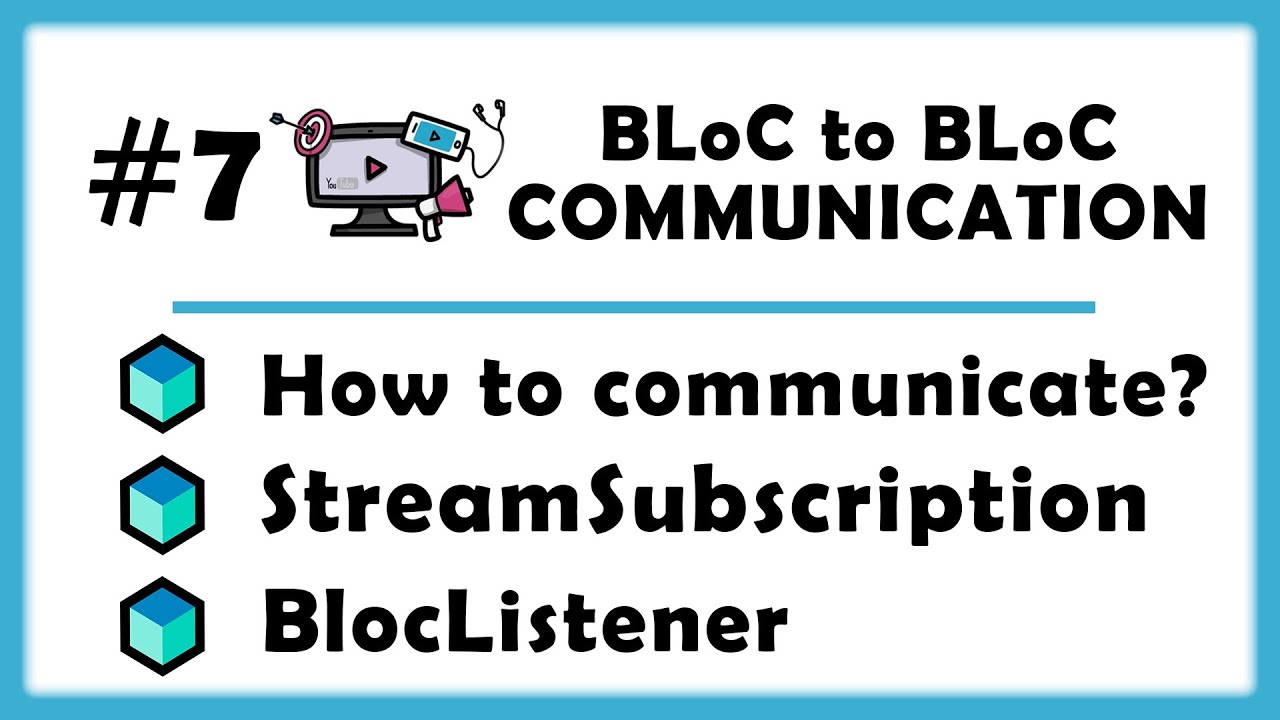 #7 - BLoC to BLoC Communication - StreamSubscription, BlocListener & More Architecture Tips