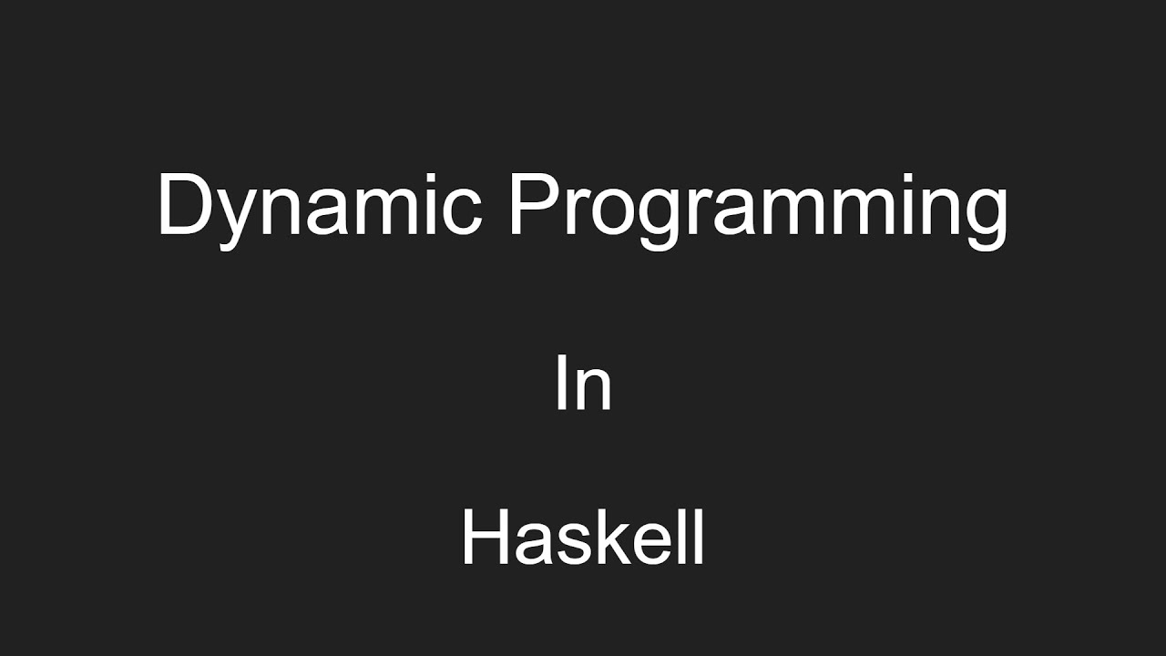 Dynamic Programming in Haskell | Lazy Evaluation | Infinite Data Structures