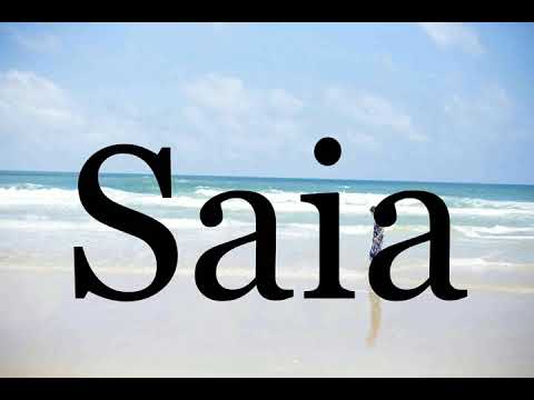 How To Pronounce Saia🌈🌈🌈🌈🌈🌈Pronunciation Of Saia