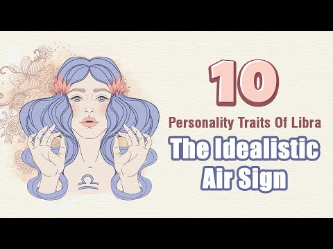 10 Personality Traits Of Libra, The Idealistic Air Sign
