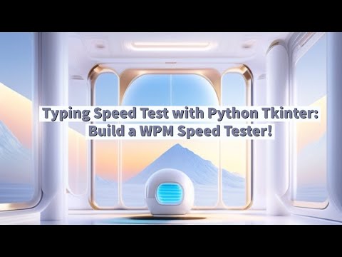 Typing Speed Test with Python Tkinter: Build a WPM Speed Tester!
