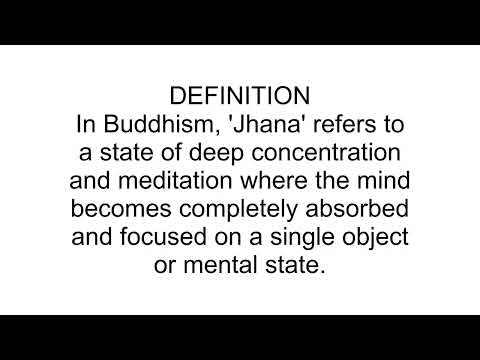 What Is Jhana? | Jhana Definition | Jhana Word Meaning