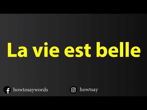 How To Pronounce La vie est belle