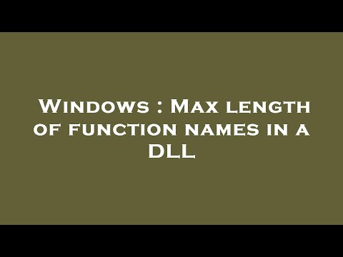 Windows : Max length of function names in a DLL