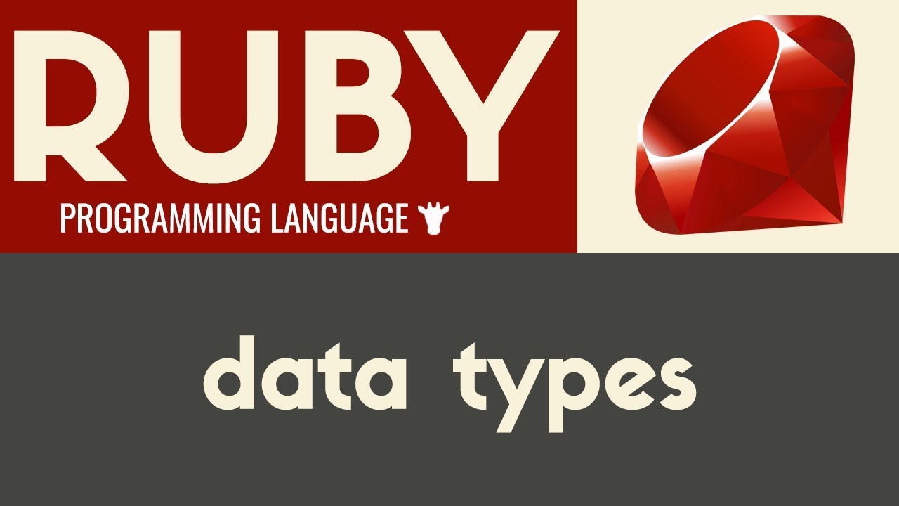 Data Types | Ruby | Tutorial 7