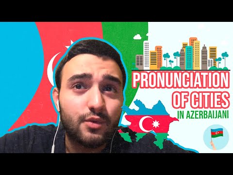 LEARN AZERBAIJANI - PRONUNCIATION OF CITIES IN AZERBAIJAN
