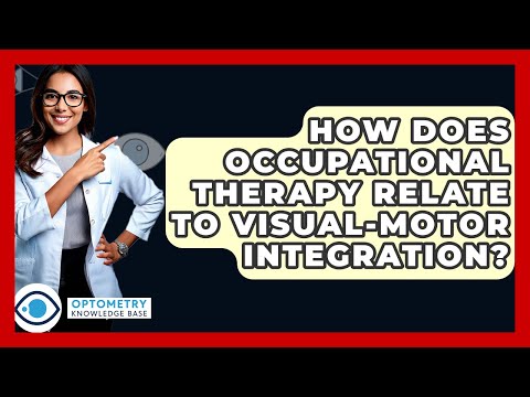How Does Occupational Therapy Relate To Visual-Motor Integration? - Optometry Knowledge Base
