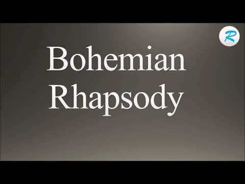 How to pronounce Bohemian Rhapsody