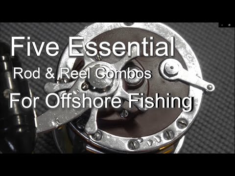 Five Essential Rod & Reels for Offshore Fishing