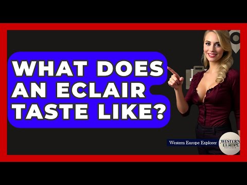 What Does An Eclair Taste Like? - Western Europe Explorer
