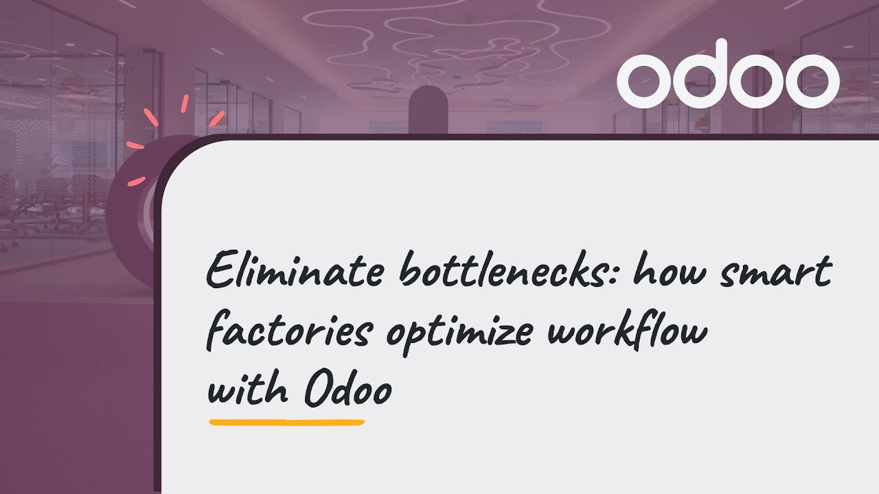 Eliminate bottlenecks: how smart factories optimize workflow with Odoo