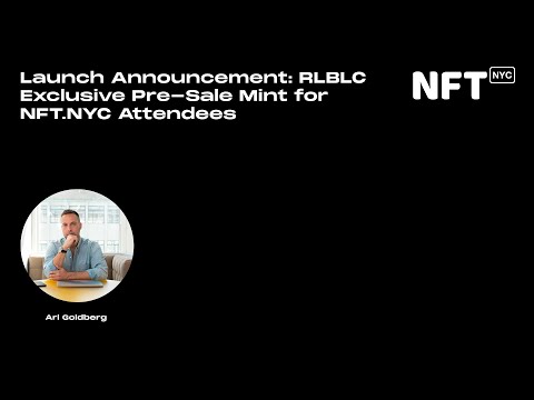 Launch Announcement: RLBLC Exclusive Pre-Sale Mint for NFT.NYC Attendees - Talk at NFT.NYC 2022