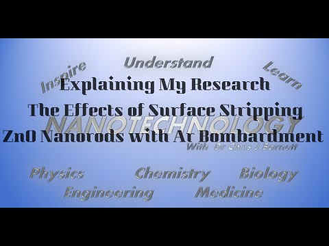 Explaining My Research: The effects of surface stripping ZnO nanorods with argon bombardment