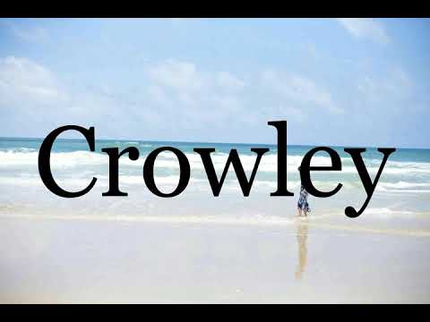 How To Pronounce Crowley🌈🌈🌈🌈🌈🌈Pronunciation Of Crowley