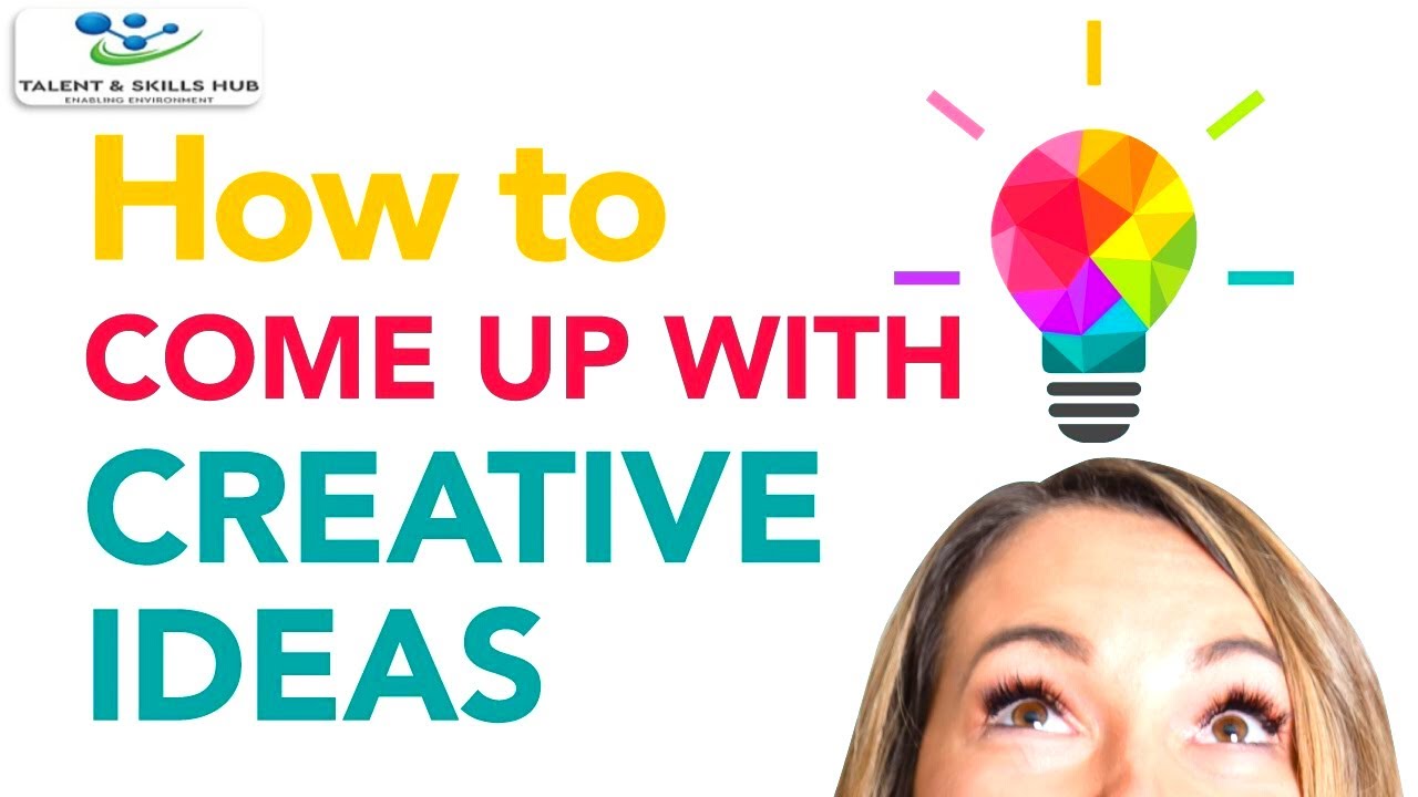 Idea Generation Techniques | Talent and Skills HuB