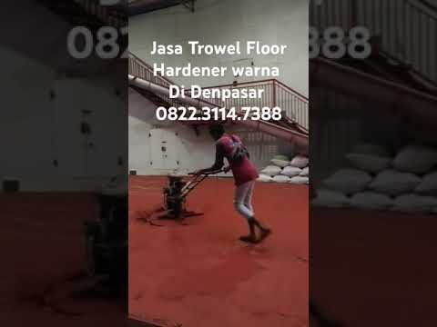 0822.2690.6083. Jual Floor Hardener Denpasar, Jasa Trowel Floor Hardener Di Denpasar, Bali