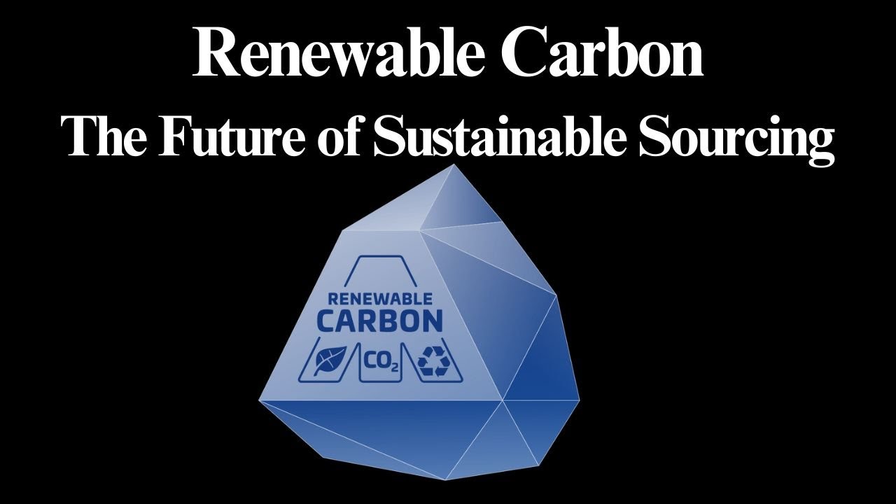 Renewable Carbon | The Future of Sustainable Sourcing