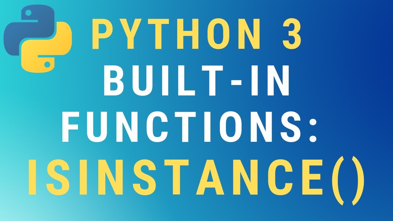 Python 3 isinstance() built-in function TUTORIAL