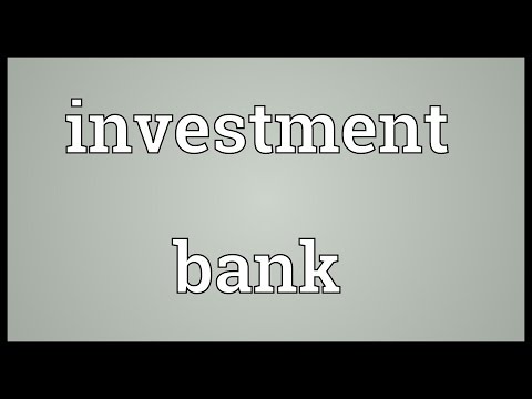 Investment bank Meaning