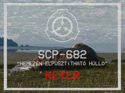 SCP-682 - Nehezen elpusztítható hüllő (Keter)