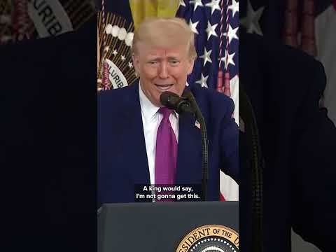 Trump says he doesn't think of himself as a 'King'