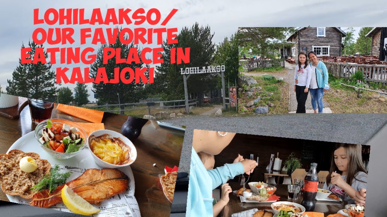 LOHILAAKSO/BEST AND BEAUTIFUL PLACE TO EAT IN KALAJOKI/FiNoyMamaChannel