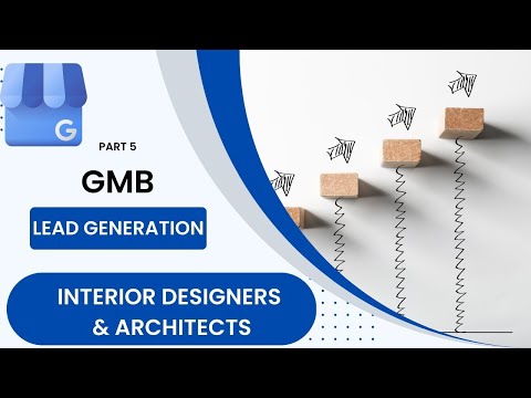 (Part5) Generate Leads for Interior Design Business using GMB