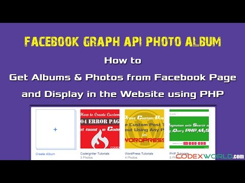 Display Facebook Albums and Photos on the Website using PHP