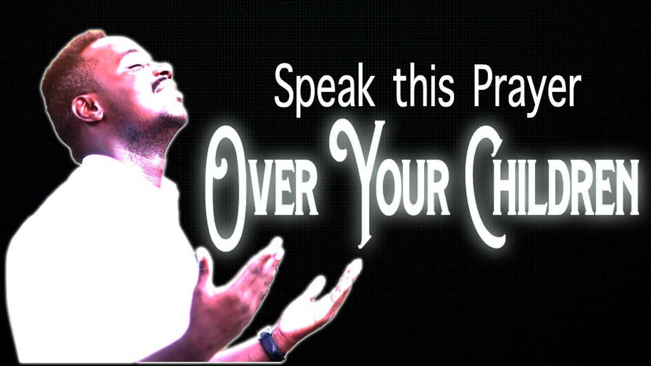Blessed powerful prayer for my children. A Prayer for your Children & Grandchildren Deliverance