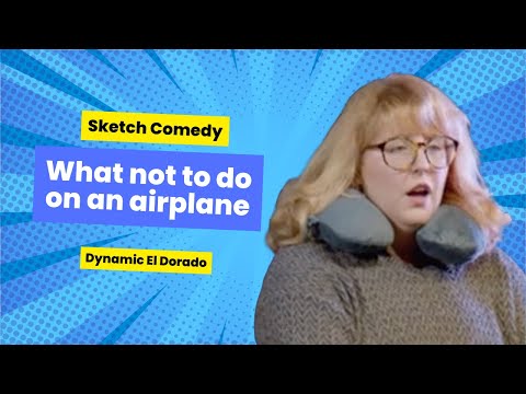 What Not To Do on an Airplane #sketchcomedy