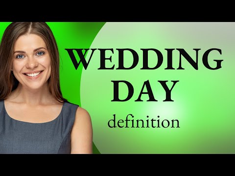 Wedding day | definition of WEDDING DAY