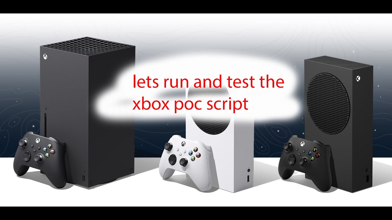 tutorial Guide Confirm test Xbox One or Series X or S Game Script PoC