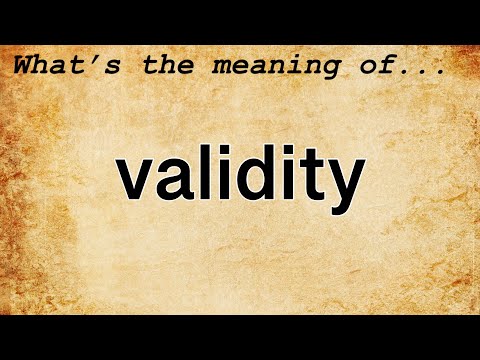 Validity Meaning : Definition of Validity