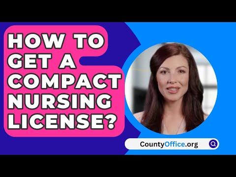 How To Get A Compact Nursing License? - CountyOffice.org