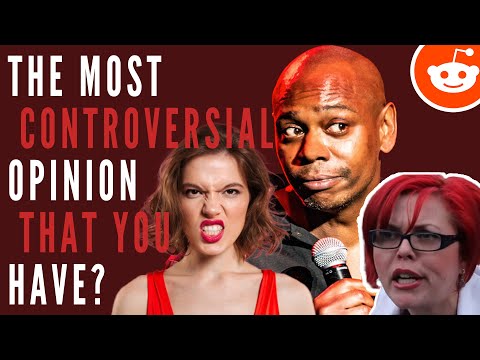 What's The Most Controversial Opinion That You Have? [r/AskReddit & r/ControversialOpinions]