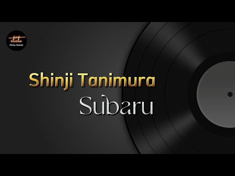 Shinji Tanimura - Subaru / lyrics and English Translation