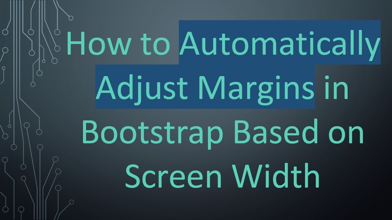 How to Automatically Adjust Margins in Bootstrap Based on Screen Width