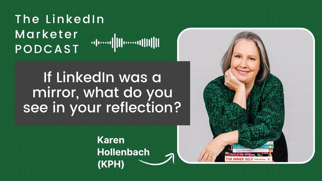 If LinkedIn was a mirror, what do you see in your reflection?